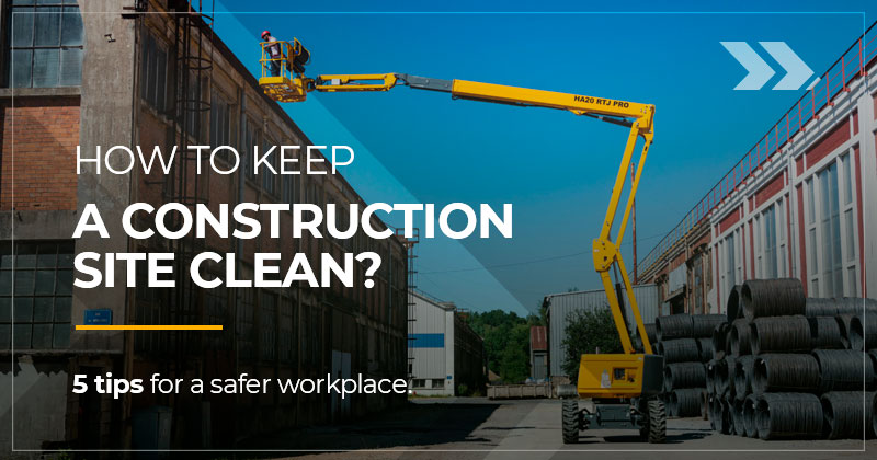 Keeping your construction site clean - Haulotte Blog