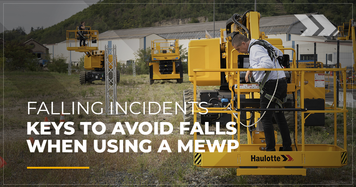 Avoid falls incident when using MEWP - Haulotte Blog