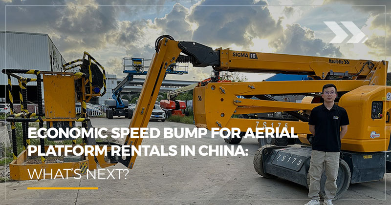 Economic Speed Bump for Aerial Platform Rentals in China: What’s Next ...