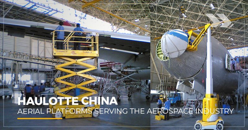 Haulotte in China: Aerial Platforms Serving the Aerospace Industry - Haulotte Blog